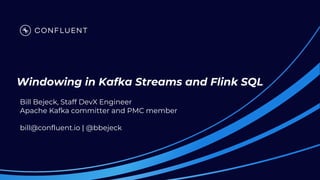 Windowing in Kafka Streams and Flink SQL | PPT