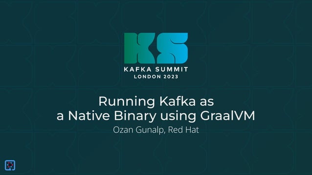 Running Kafka As A Native Binary Using Graalvm With Ozan Günalp Pdf Cloud Computing Internet