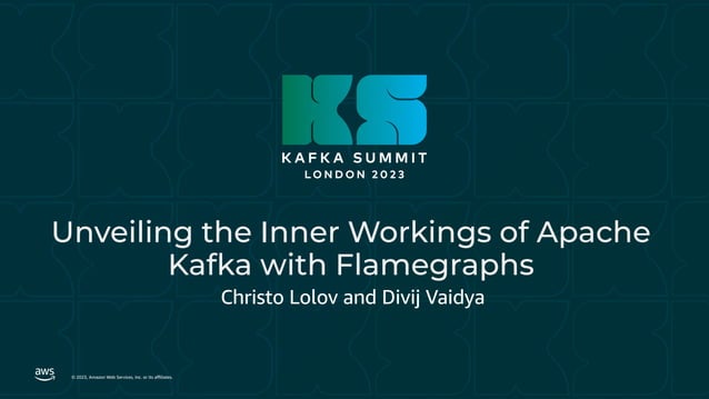Unveiling the Inner Workings of Apache Kafka® with Flamegraphs with Christo Lolov & Divij Vaidya ...