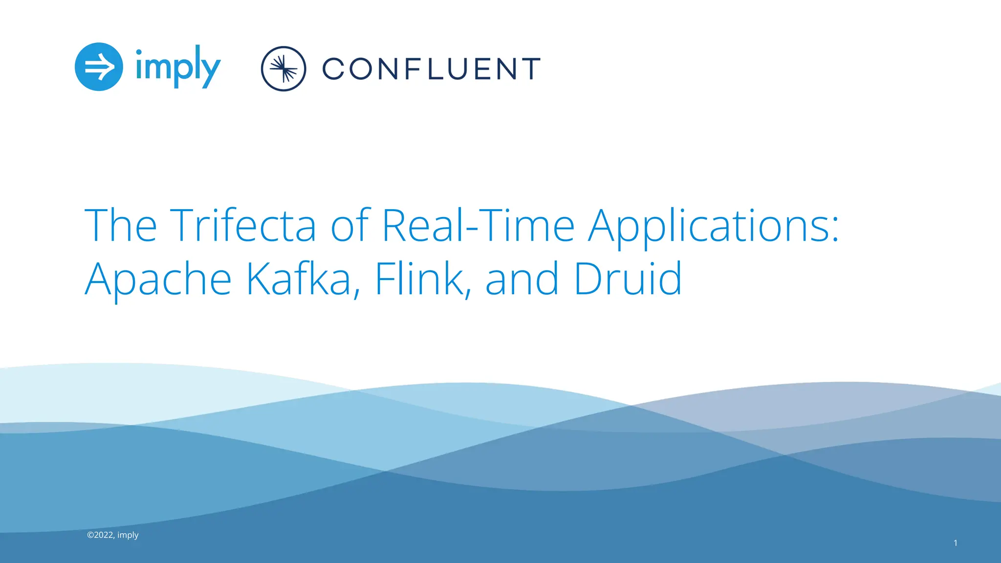 A Trifecta of Real-Time Applications: Apache Kafka, Flink, and Druid | PPT A Trifecta of Real-Time Applications: Apache Kafka, Flink, and Druid | PPT