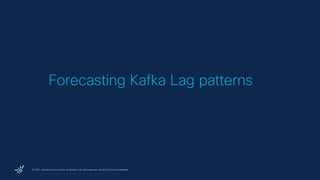 Forecasting Kafka Lag Issues with Machine Learning | PPT