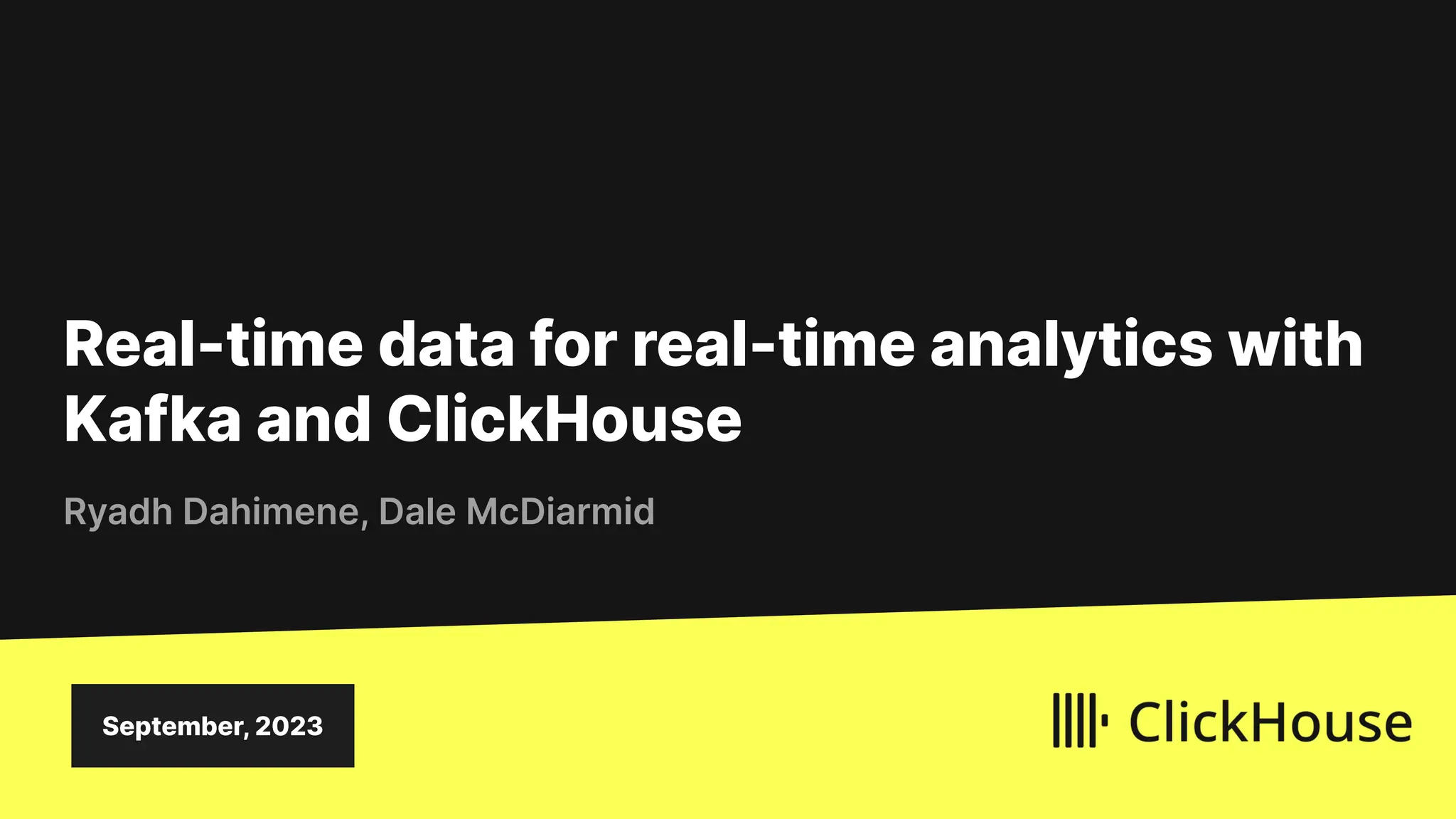 (real-time)²: Real-time data for real-time analytics with Kafka and ClickHouse | PPT