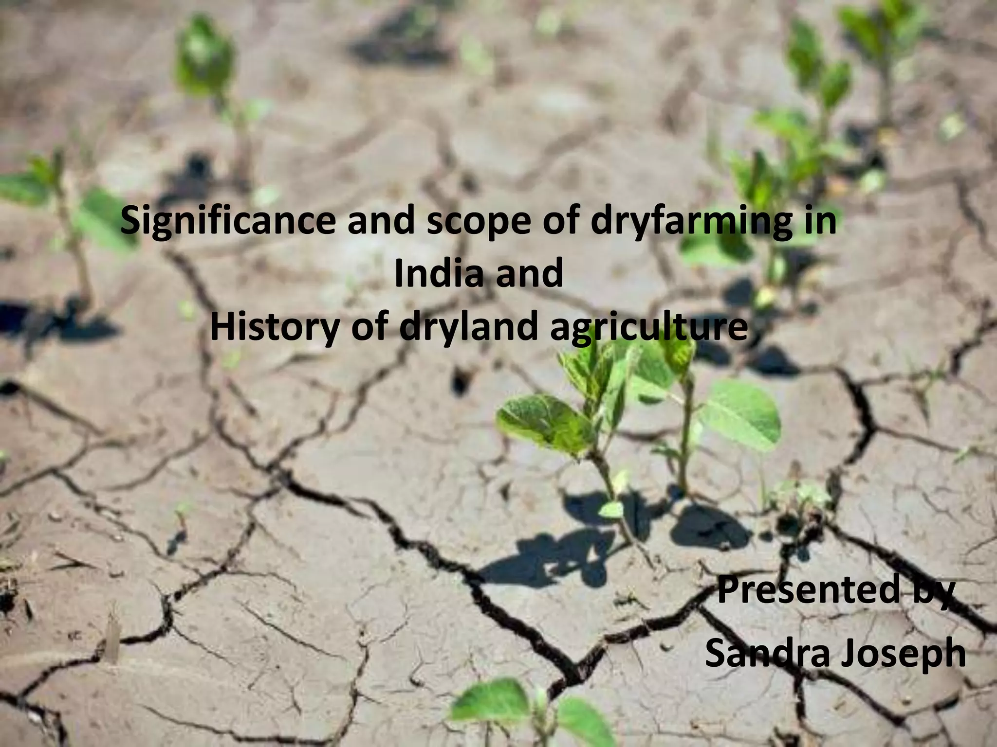 DRYFARMING AND DRYLAND AGRICULTURE | PPTX