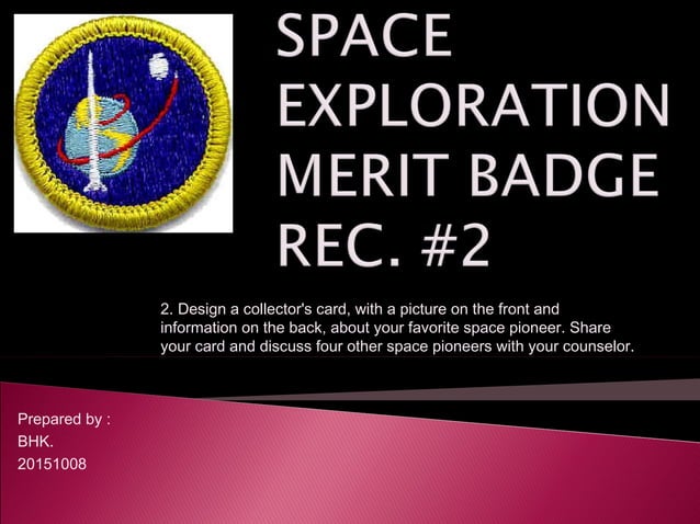 BSA space exploration merit badge requirement 2 | PPT | Space and ...