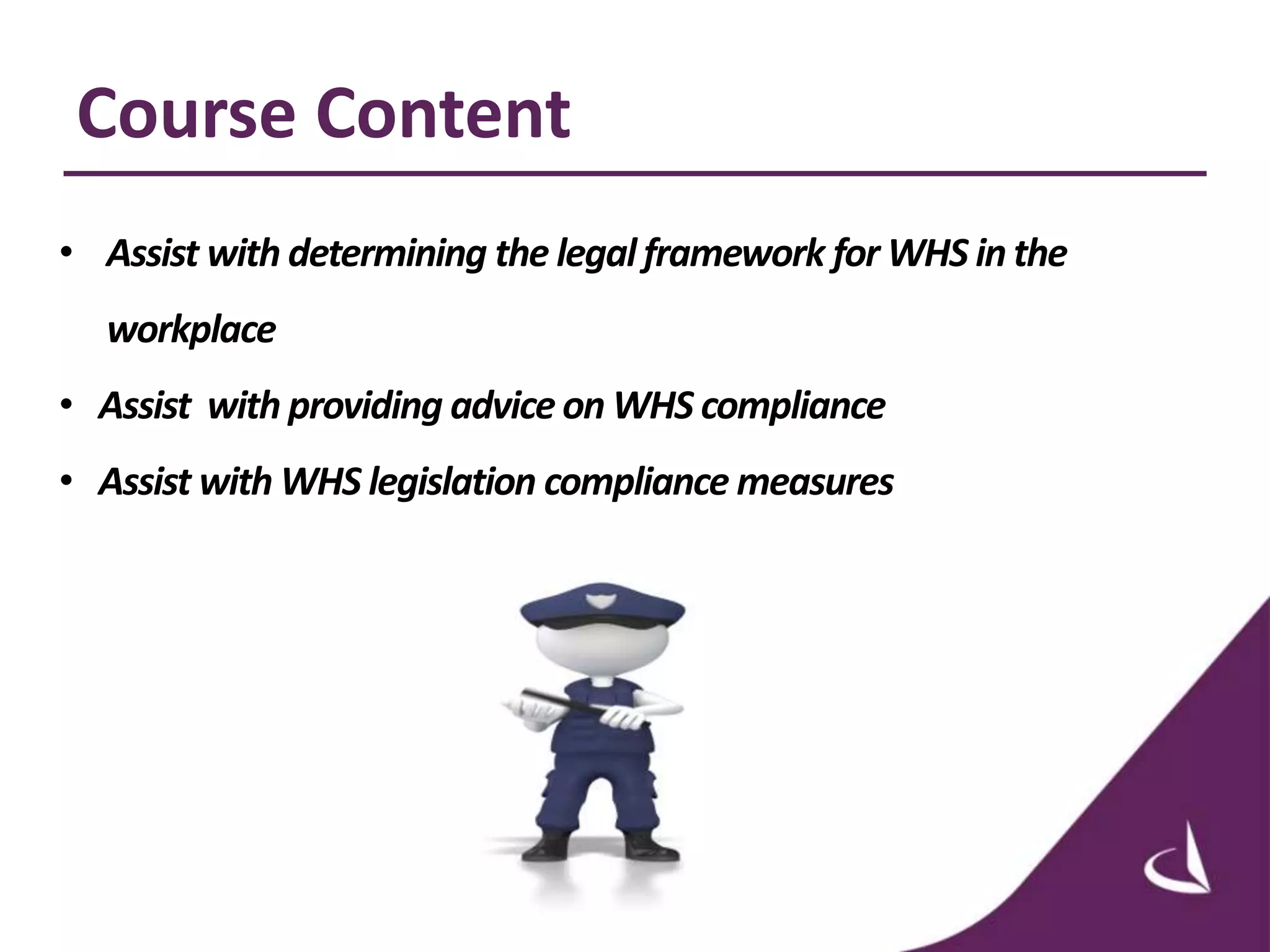 BSBWHS412 - Assist with workplace compliance with WHS laws | PPTX