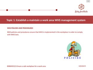 BSBWHS521 Power Point - Part 1 Ensure a safe workplace for a work area.pptx