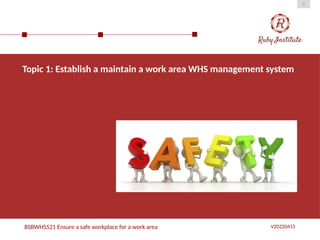 BSBWHS521 Power Point - Part 1 Ensure a safe workplace for a work area.pptx