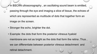 Ultrasound of eye - B scan | PPTX