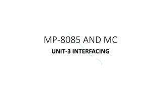 B sc e5.2 mp unit 3 interfacing | PPTX