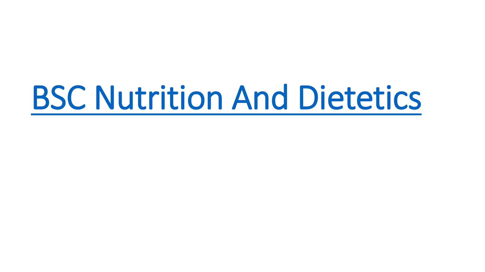 BSC Nutrition And Dietetics | PPTX