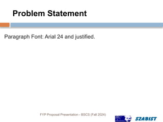 Szabist -BSCS FYP Proposal Template ver 2.0.pptx