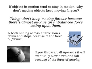 Objects In Motion Tend To Stay In Motion