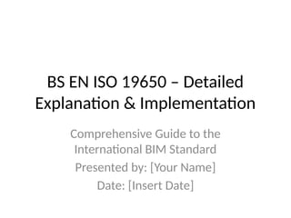 BS_EN_ISO_19650_Detailed_Presentation.pptx