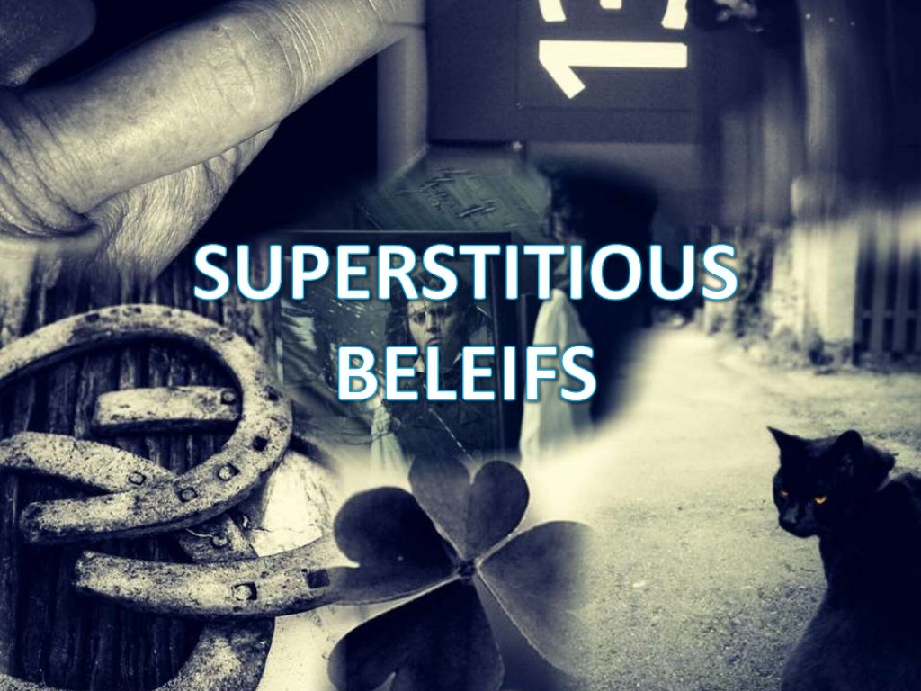 SUPERSTITIOUS BELIEFS