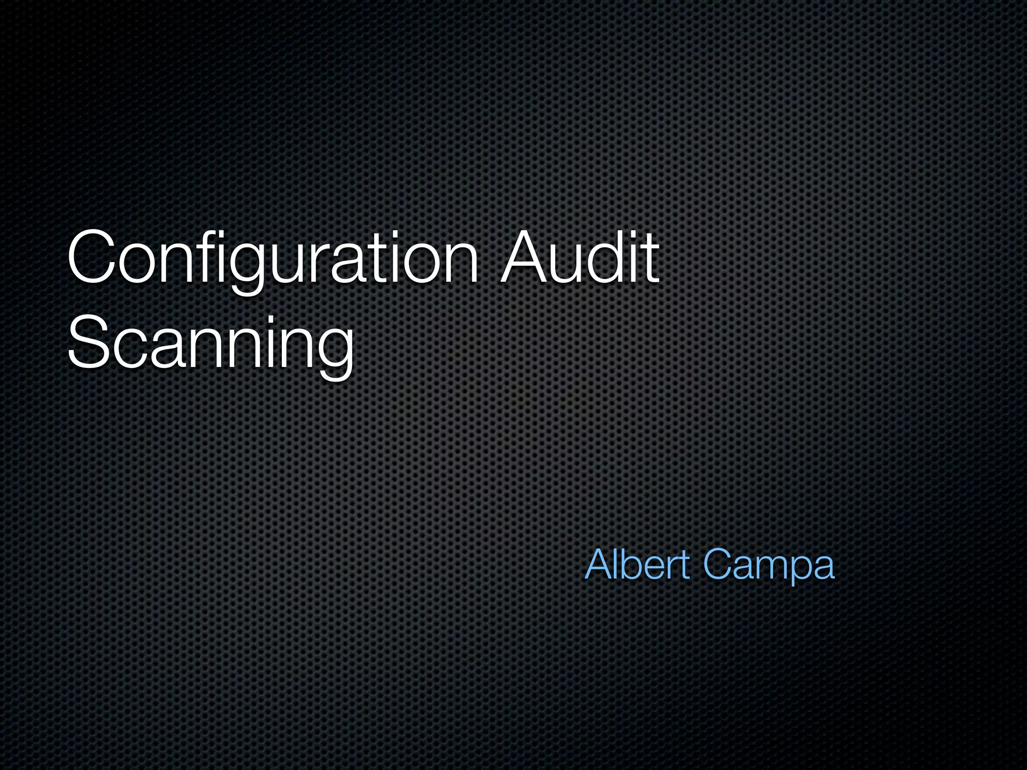 Configuration Auditing | KEY | Operating Systems | Computer Software and Applications