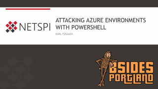 BSides Portland - Attacking Azure Environments with PowerShell | PPT
