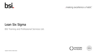 BSI Lean Six Sigma Programmes - A Short Overview Presentation | PPTX