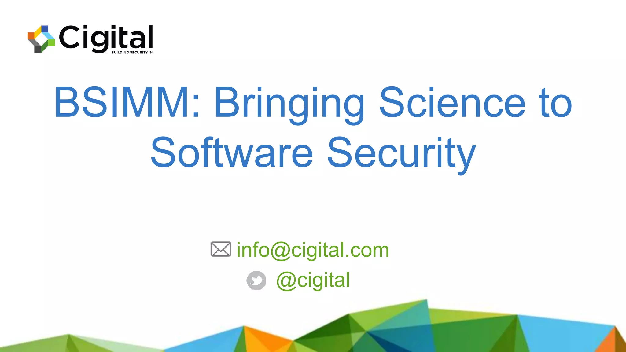 BSIMM: Bringing Science to Software Security | PPT