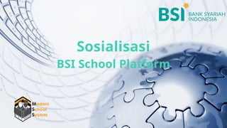BSI School Platform (SIT Mufidatul Ilmi).pptx