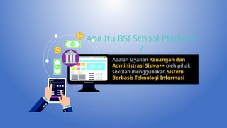 BSI School Platform (SIT Mufidatul Ilmi).pptx