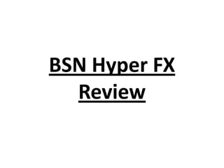 Bsn Hyper Fx Review