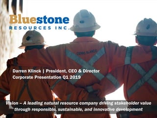 BSR - BlueStone Resources Corporate Presentation | PPT