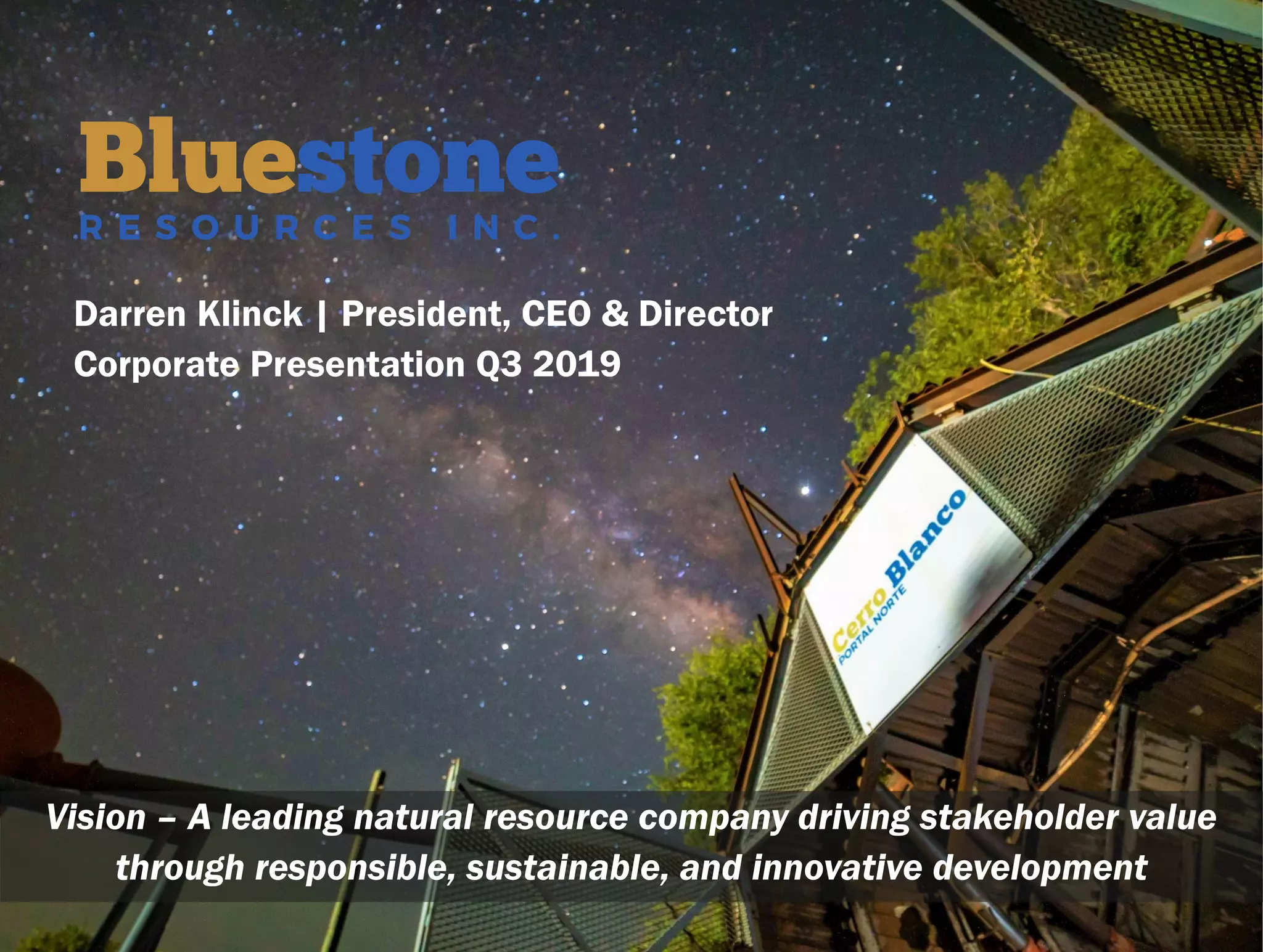 BlueStone Resources Corporate Presentation - BSR-V - Q3 2019 | PPT