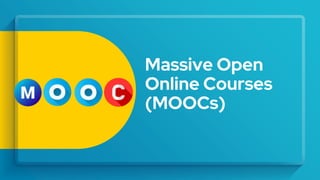 Massive Open Online Courses (MOOC) | PPTX