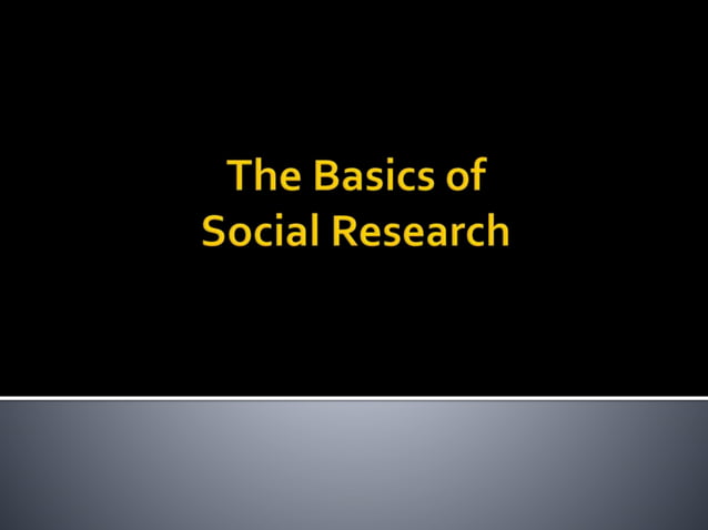 Basics of Social Research | PPT