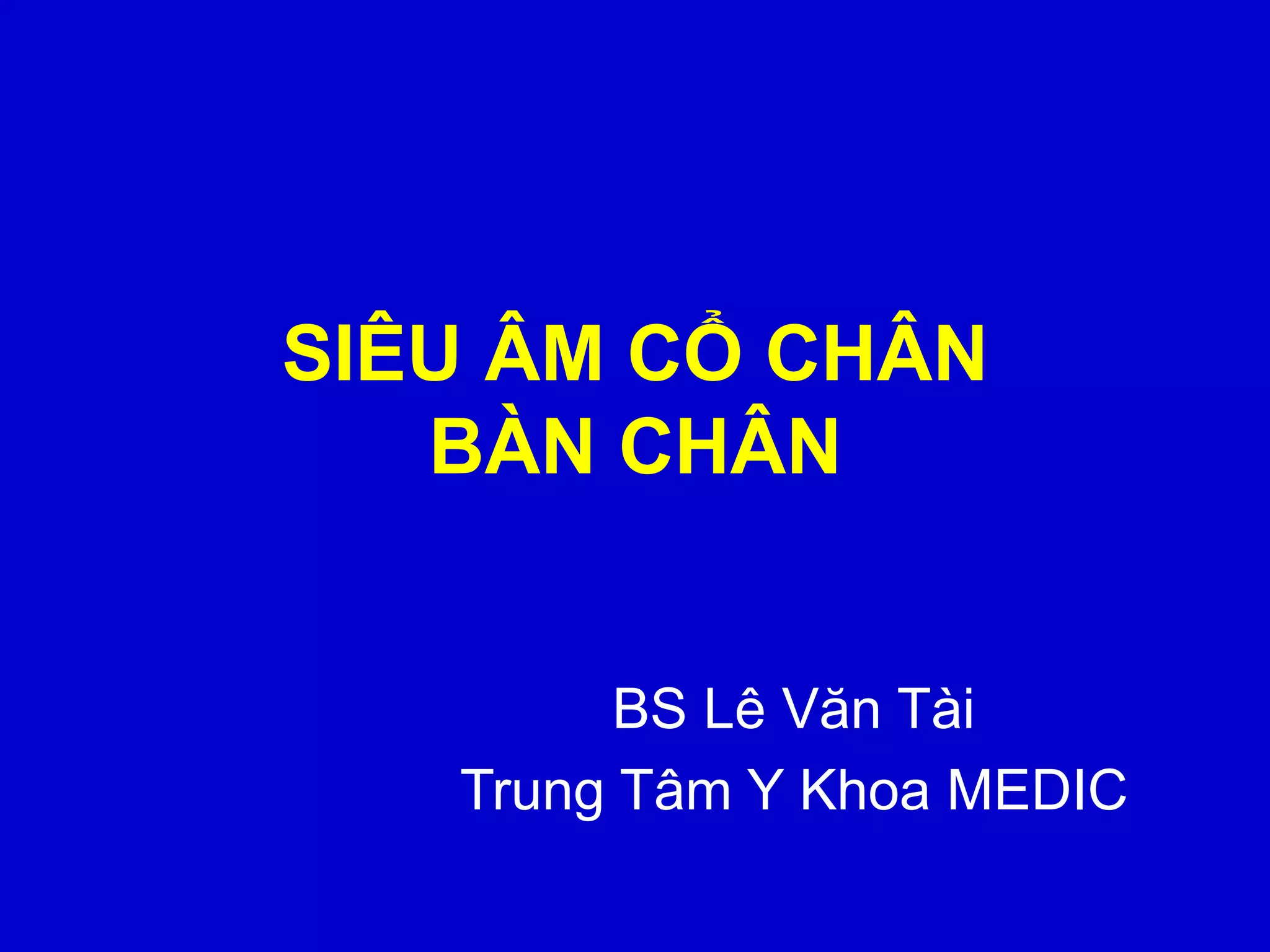 Siêu âm cổ chân bàn chân, Bs Tài | PDF | Death, Injury, or Military ...