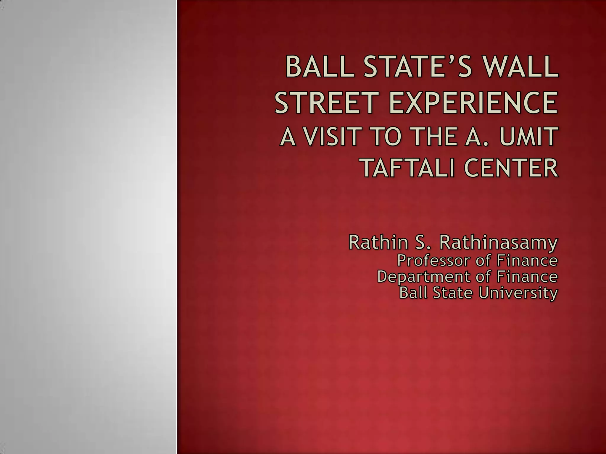 Ball State's Wall Street Experience: A Visit to the A. Umit Taftali ...