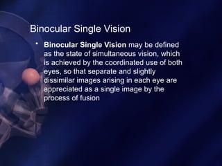 binocular single vision in humans in detail | PPTX