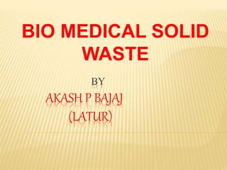 BIO MEDICAL SOLID WASTE | PPT