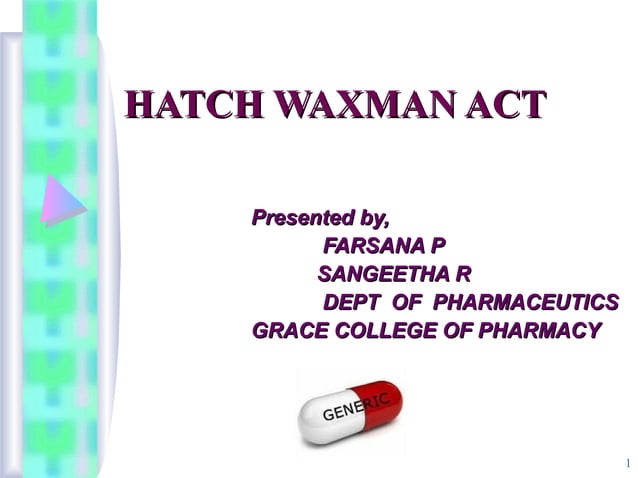 Hatch waxman act | PPT | Pharmaceutical Industry | Industries