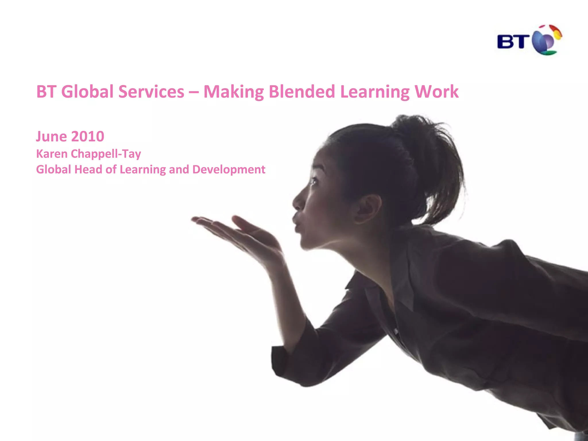 British Telecom making blended learning work | PPT British Telecom making blended learning work | PPT