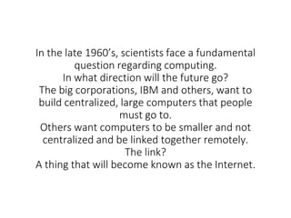The First Internet Message was sent on 29 Oct 1969. However . . . | PPTX