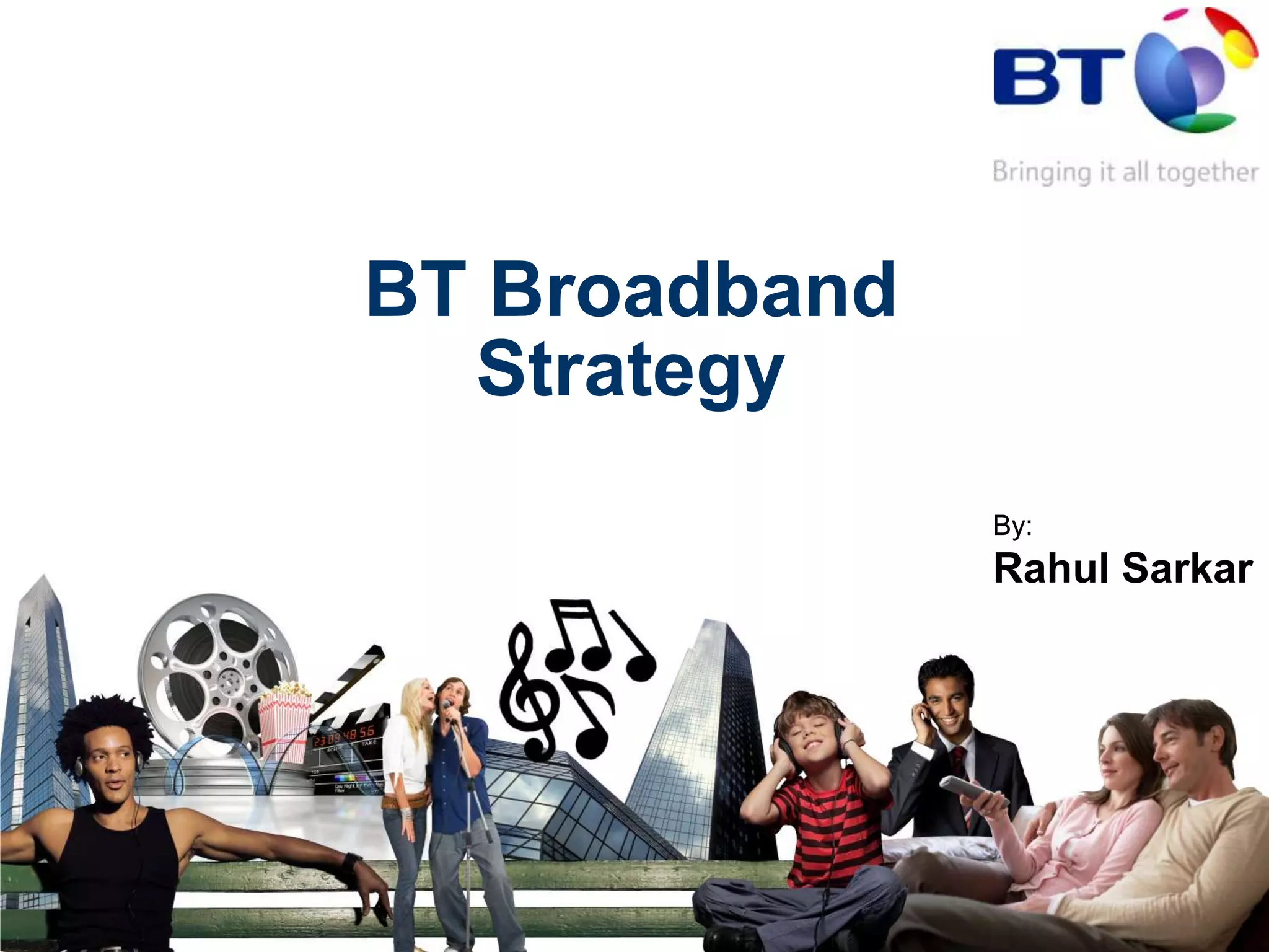 BT Broadband Strategy | PPTX