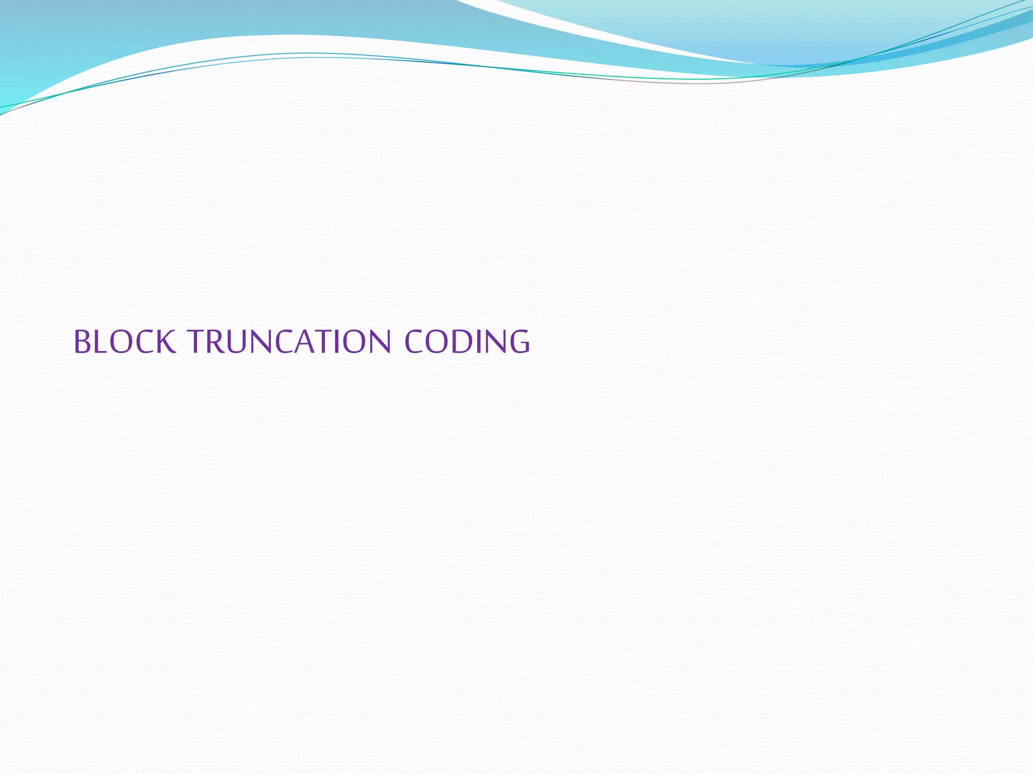 Block Truncation Coding Ppt 