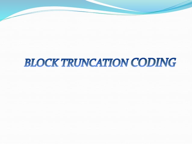 Block Truncation Coding | PPT Block Truncation Coding | PPT