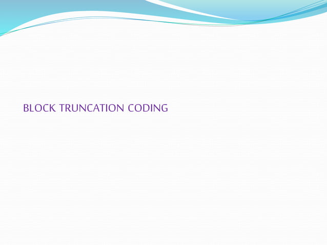 Block Truncation Coding | PPT
