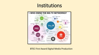 BTEC First - Media Institutions | PPT