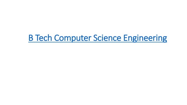 B Tech Computer Science Engineering | PPT