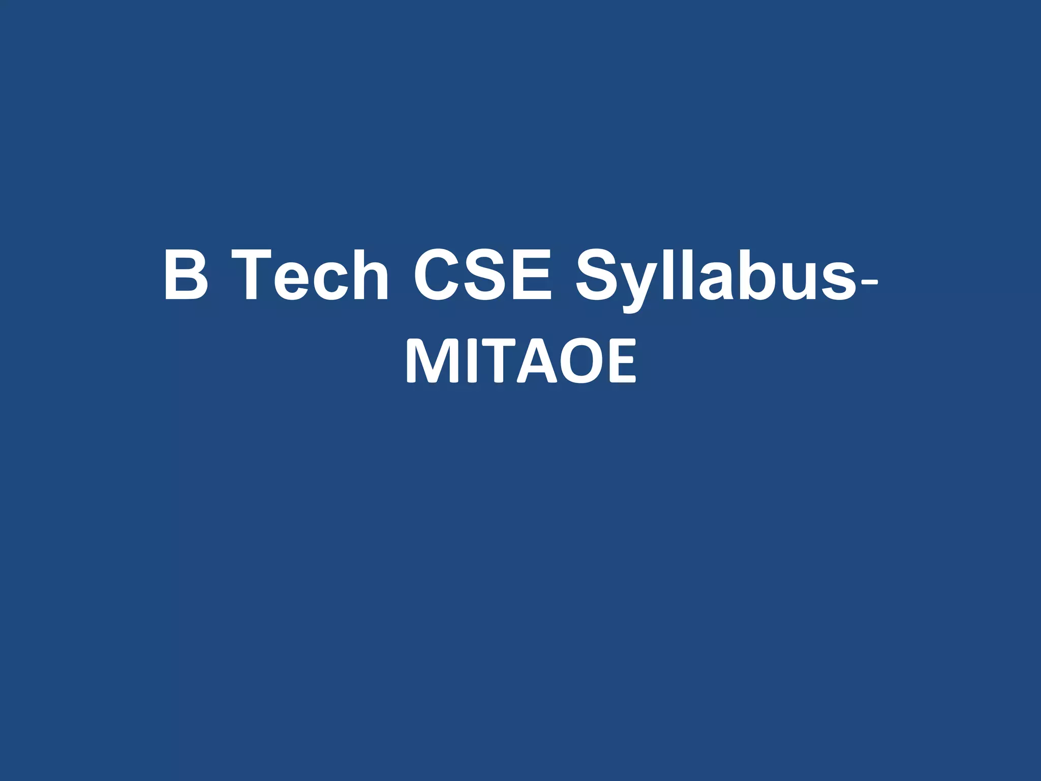 B tech cse syllabus - MITAOE | PPTX
