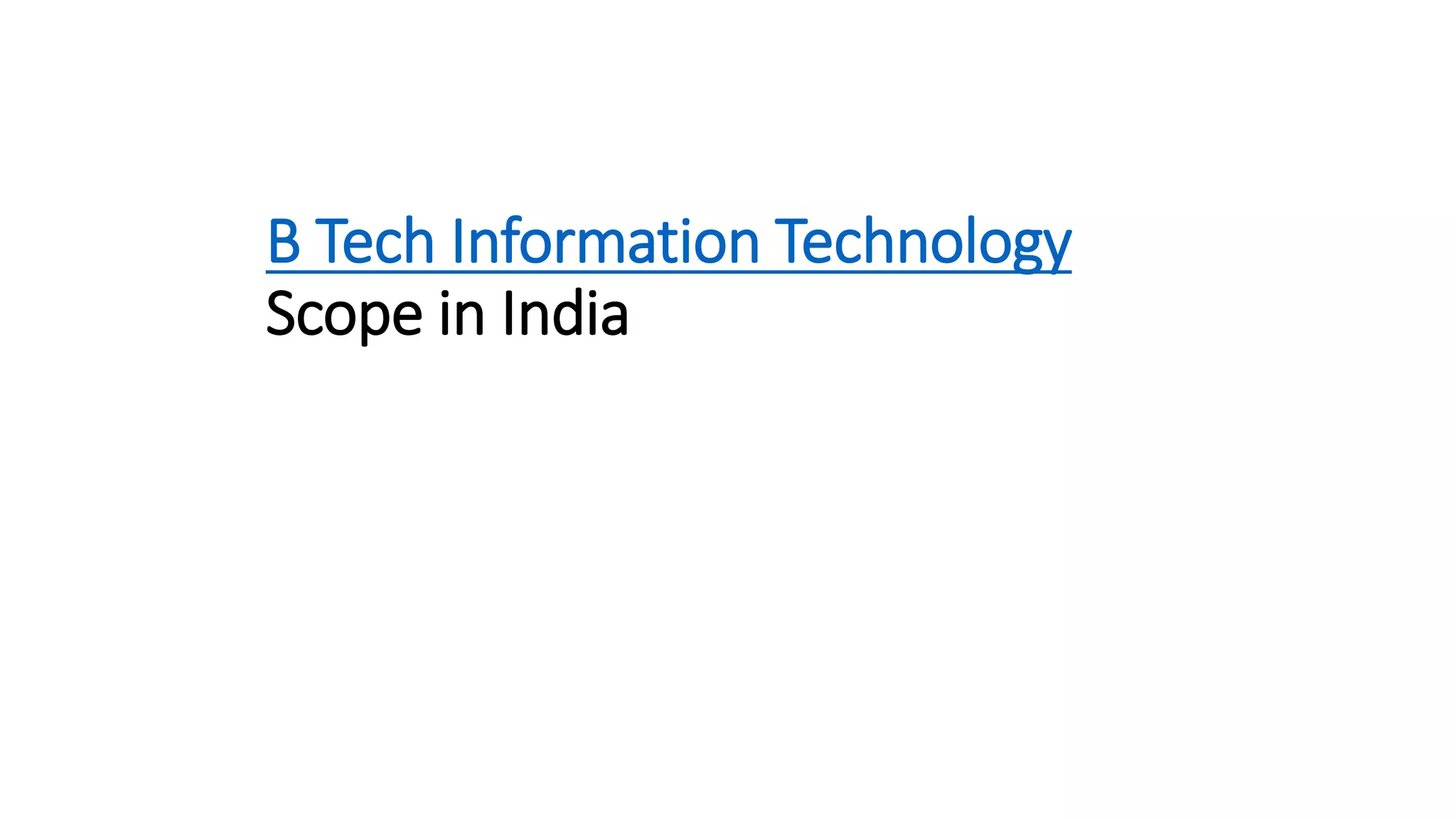 B Tech Information Technology Scope in India | PPTX