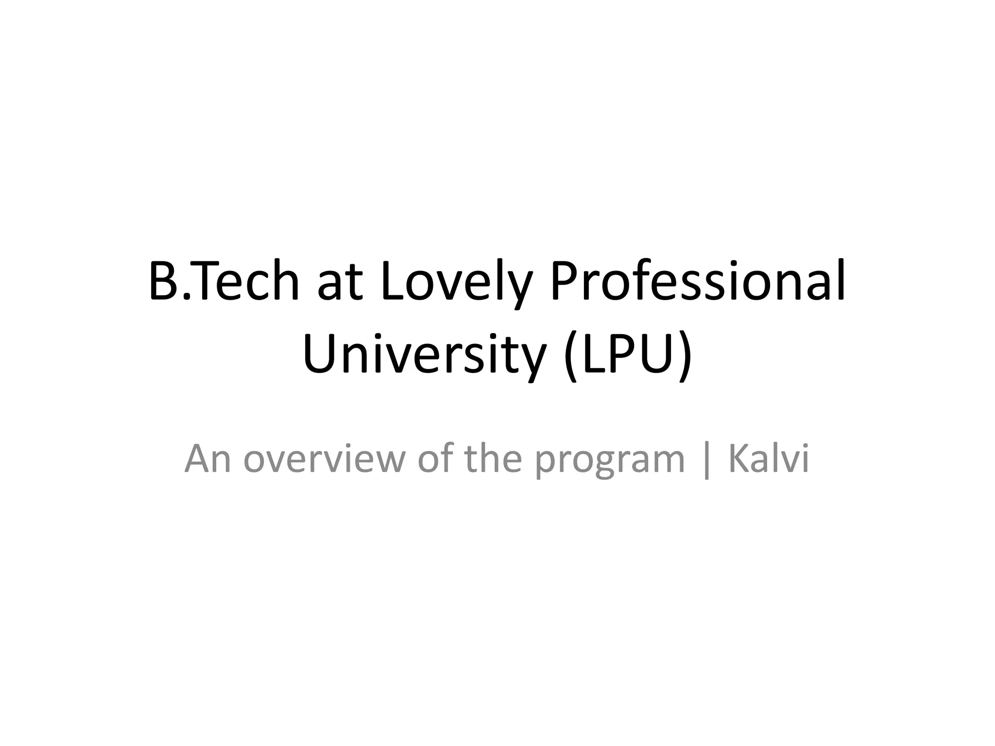 BTech_LPU_Presentation_Kalvi Lovely Professional University | PPTX