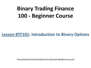 Lesson BTF101. Introduction to Binary Options Trading | PPT