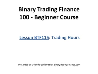 Lesson BTF115. Best Trading Hours for Binary Options Trading | PPT ...