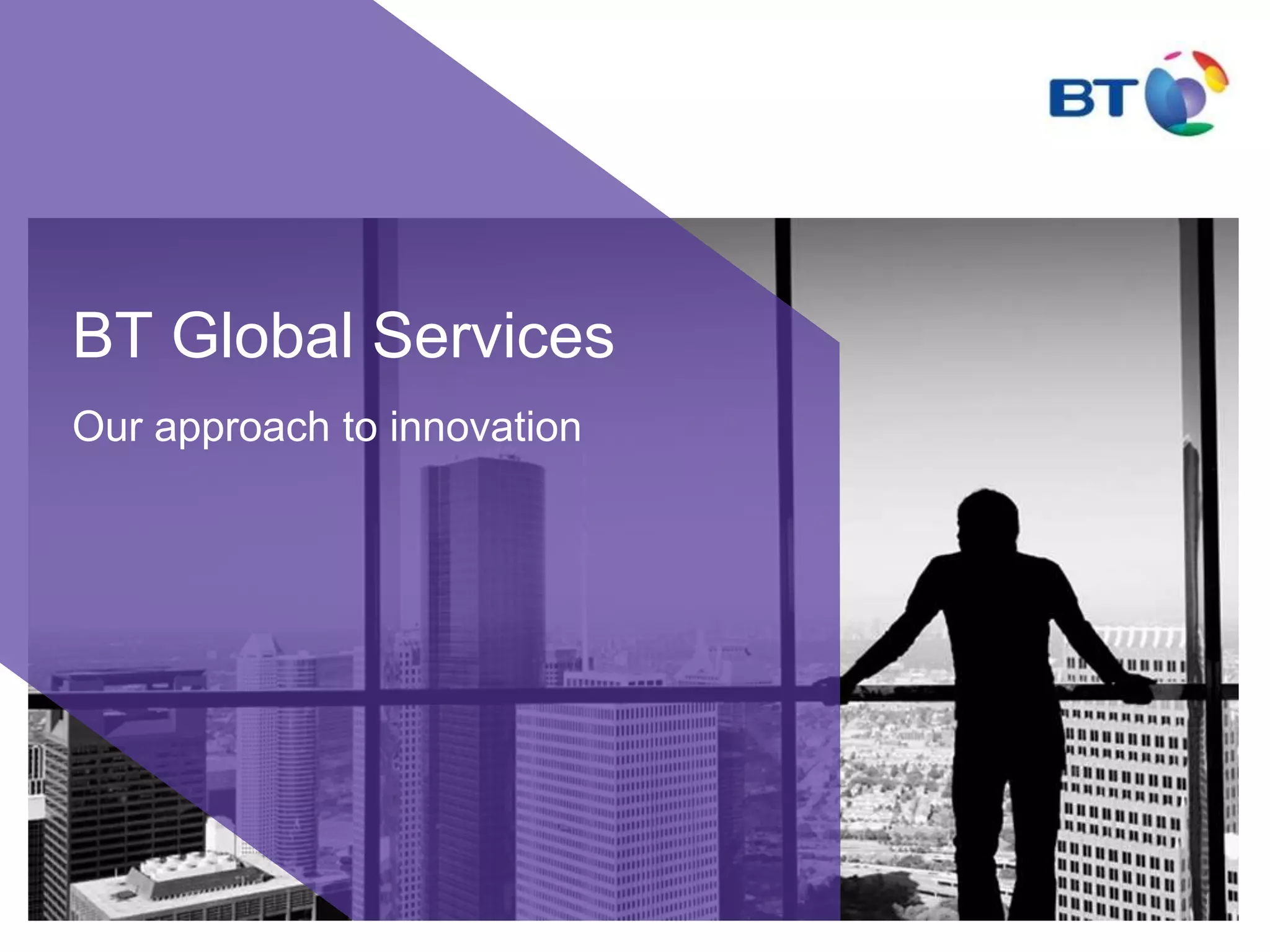BT Global Services - Our approach to Innovation | PPTX