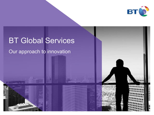 BT Global Services - Our approach to Innovation | PPT