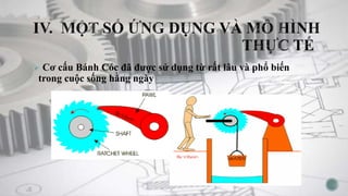 Ứng dụng thực tế của cơ cấu truyền động Culit, Bánh cóc trong các kết ...